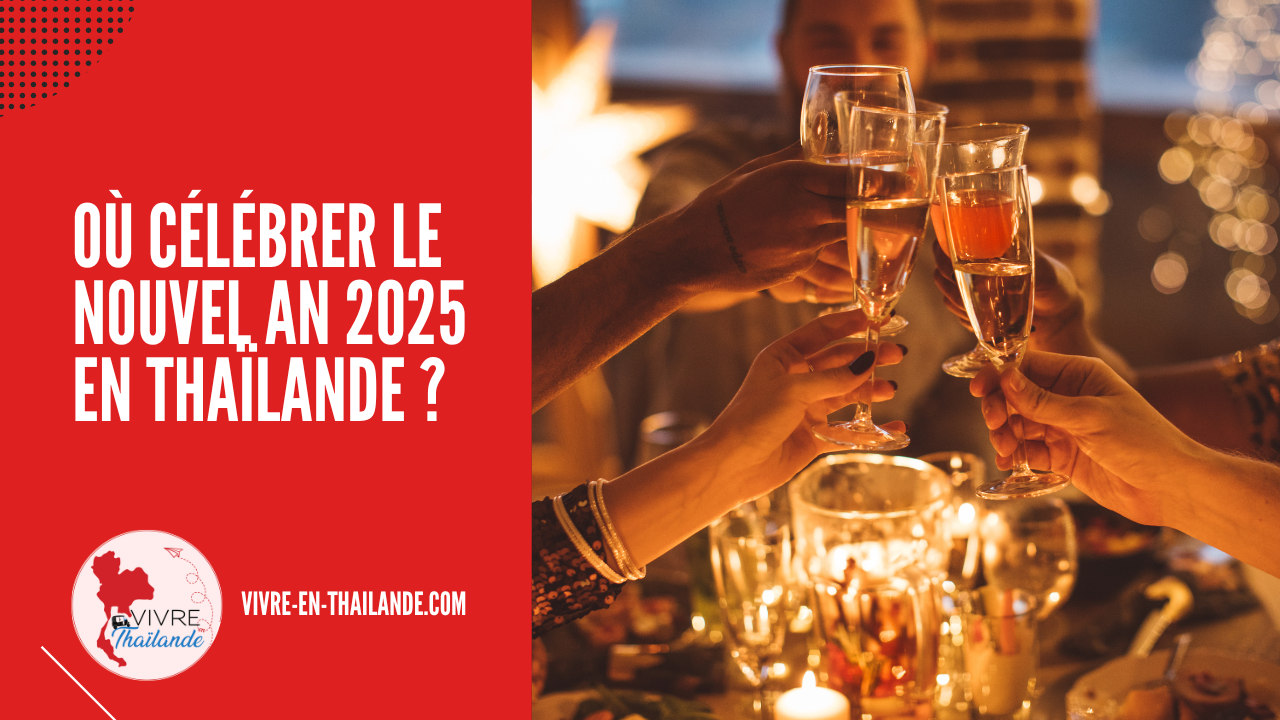 Où Célébrer le Nouvel An 2025 en Thaïlande ? - Vivre en Thaïlande